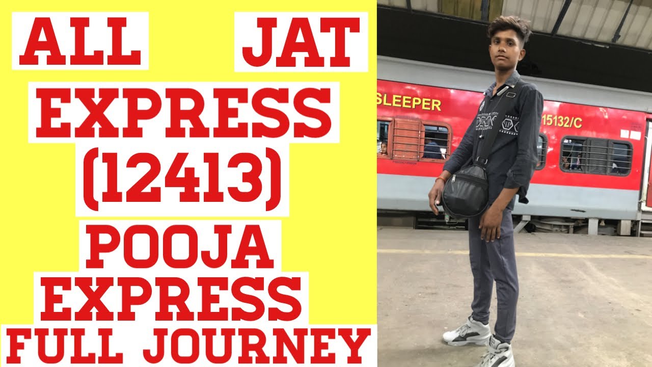 ALL JAT EXPRESS (12413)/ POOJA EXPRESS. Full Journey ||@THEBESTVLOGS ...