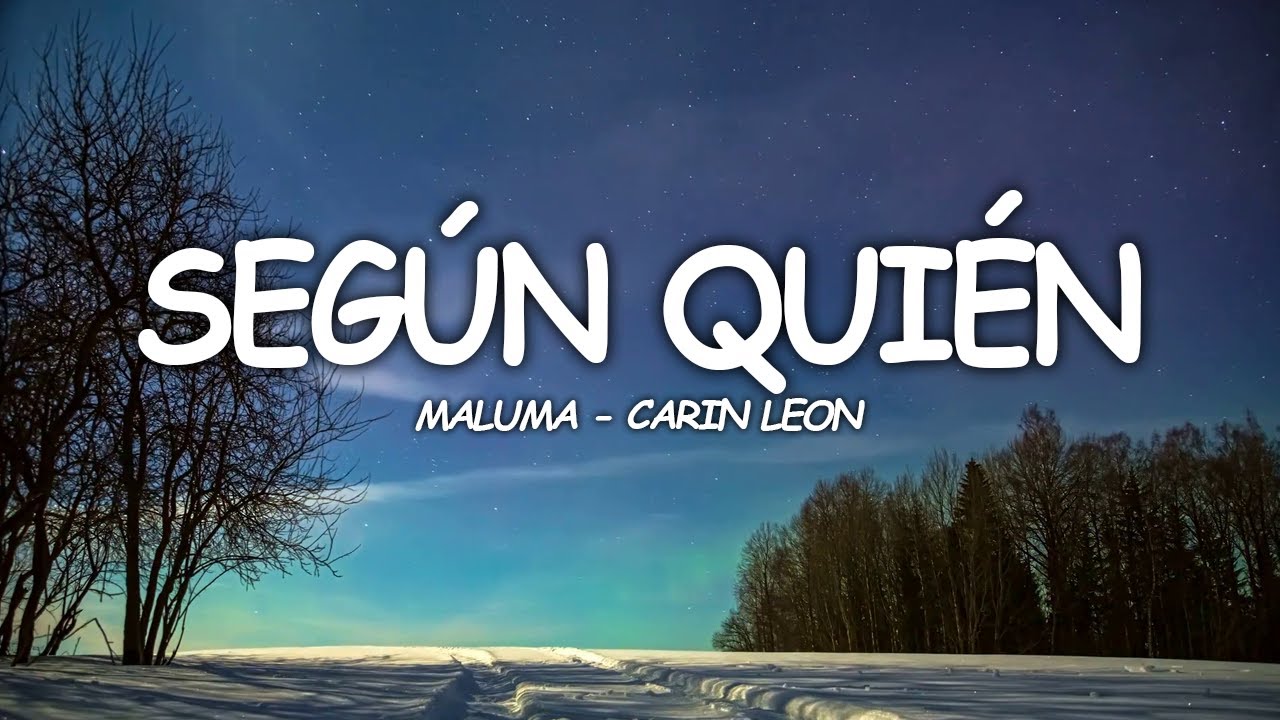 Según Quién - Maluma, Carin Leon - YouTube