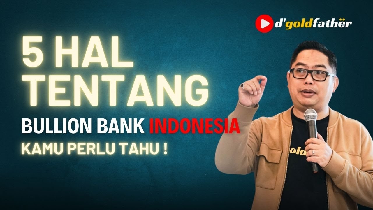 5 HAL TENTANG BULLION BANK INDONESIA - YouTube