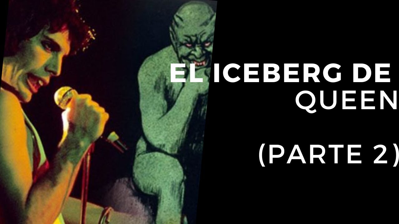 El Iceberg Definitivo de Queen (Parte 2)| FINAL - YouTube