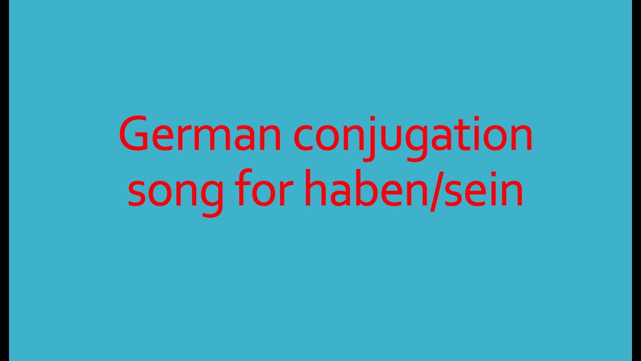 German conjugation song for haben/sein - YouTube