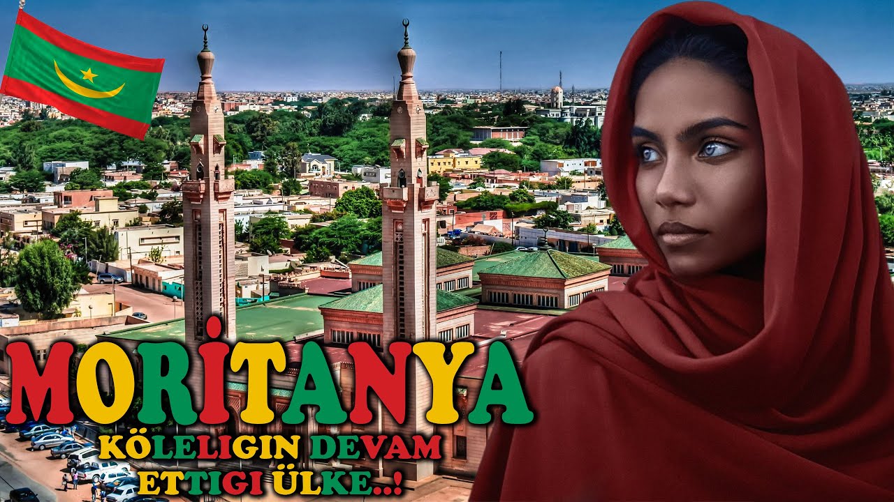 MORİTANYA.. KÖLELİĞİN DÜNYA'DA DEVAM ETTİĞİ TEK ÜLKE. MORİTANYA'DA ...