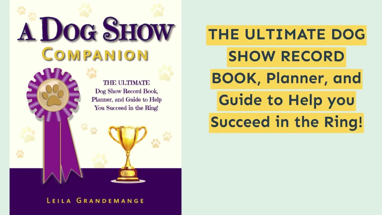 The Ultimate Dog Show Record Book, Planner, and Guide to help you ...