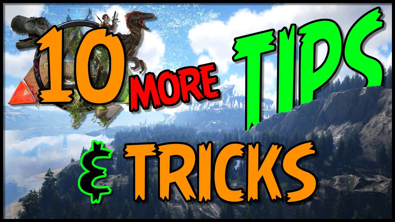 10 MORE Tips & Tricks in ARK: Survival Evolved (PART II) feat. Complete ...