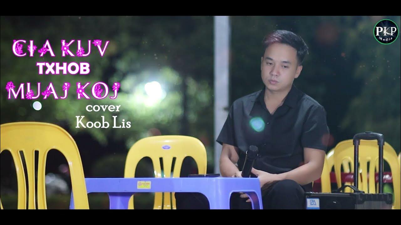 Cia Kuv Txhob Muaj Koj - Koob Lis (Cover) - YouTube
