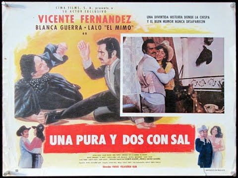Pelicula Completa Una Pura Y Dos Con Sal de Vicente Fernandez
