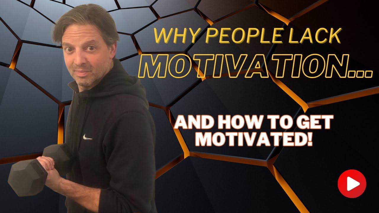 Why People Lack Motivation.... And How To Motivate Yourself - YouTube