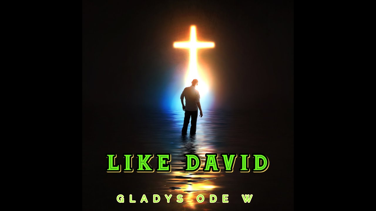 Like David | Powerful Christian Worship Song by Gladys Ode W - YouTube