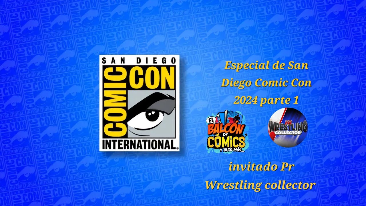 Especial de San Diego Comic Con 2024 parte 1 con invitado especial PR ...