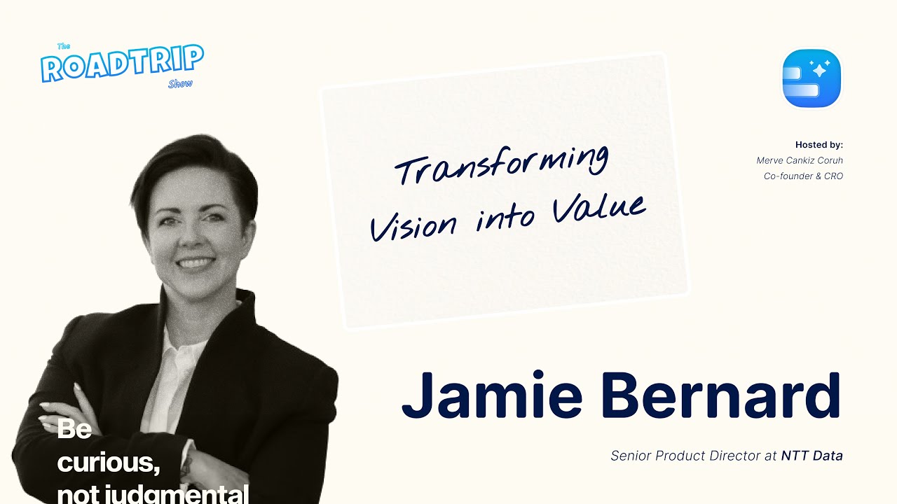 Transforming Vision into Value: Navigating Change with Jamie Bernard's Product Management ...
