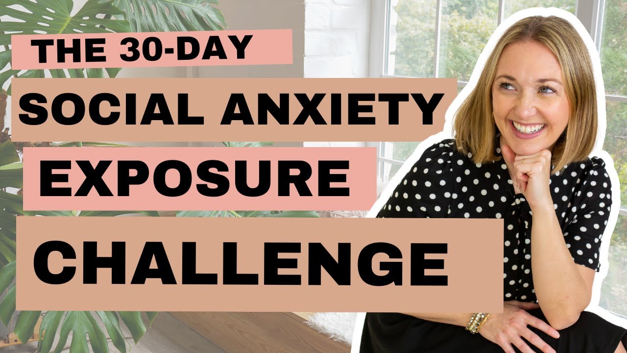 30-Day Social Anxiety Exposure Challenge - YouTube