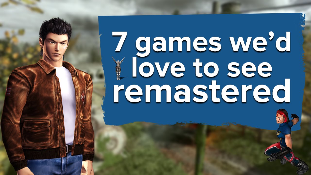 7 games we'd love to see remastered - YouTube