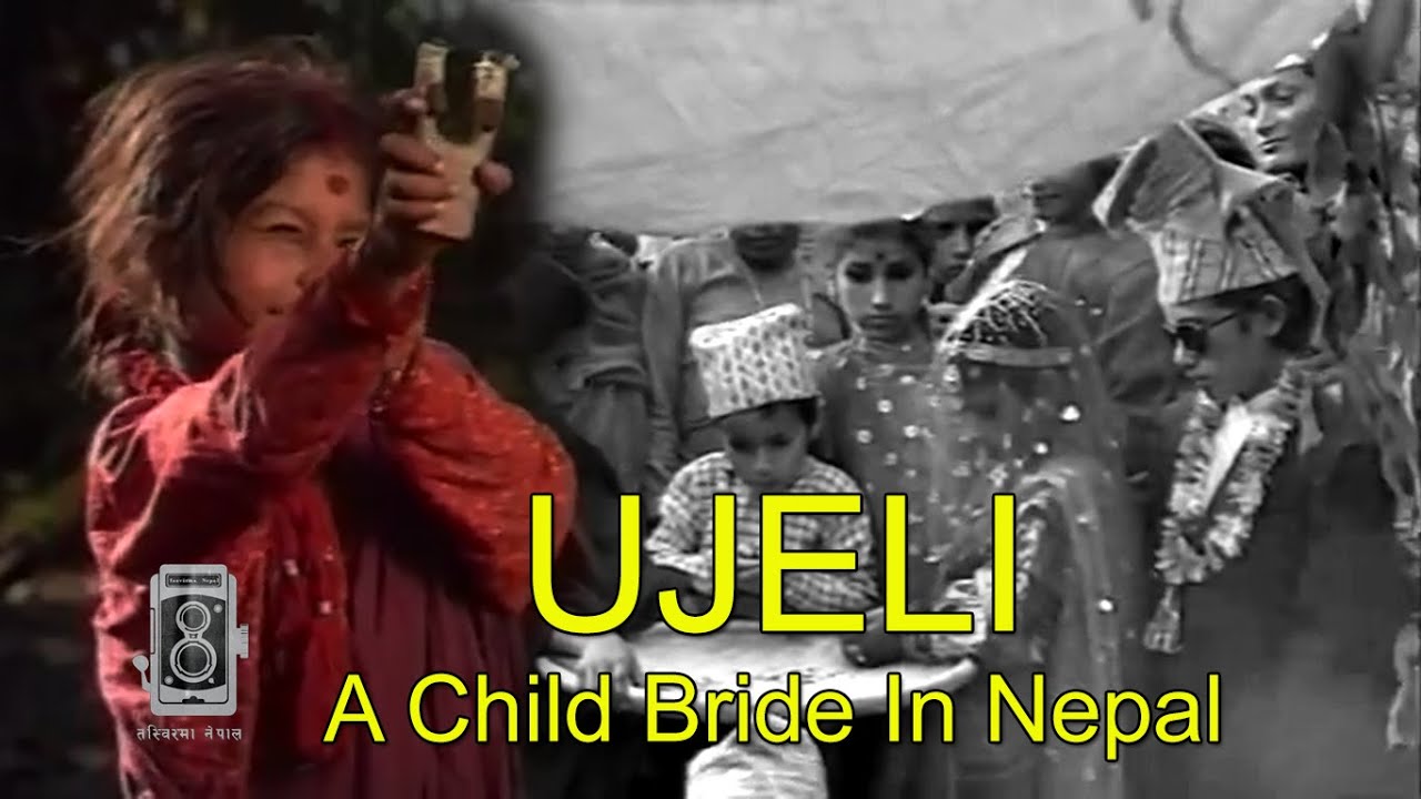 UJELI :A Child Bride in Nepal | सन् १९९२ मा बालविवाह विरूद्धमा चेतना ...