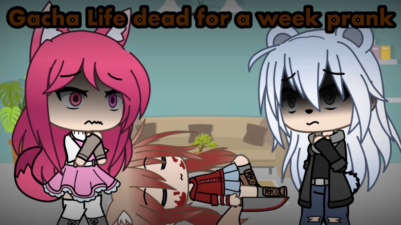 Gacha Life dead for a week prank - YouTube