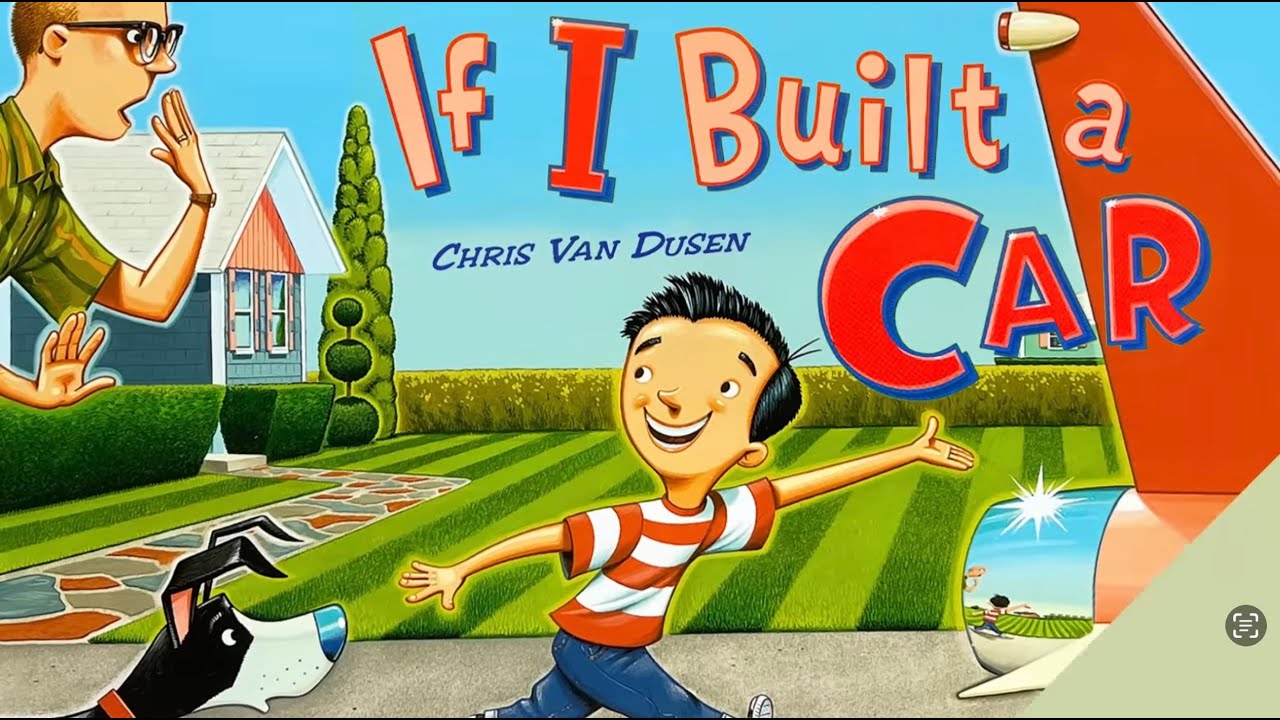If I Built a Car by Chris Van Dusen, read aloud picture book - YouTube