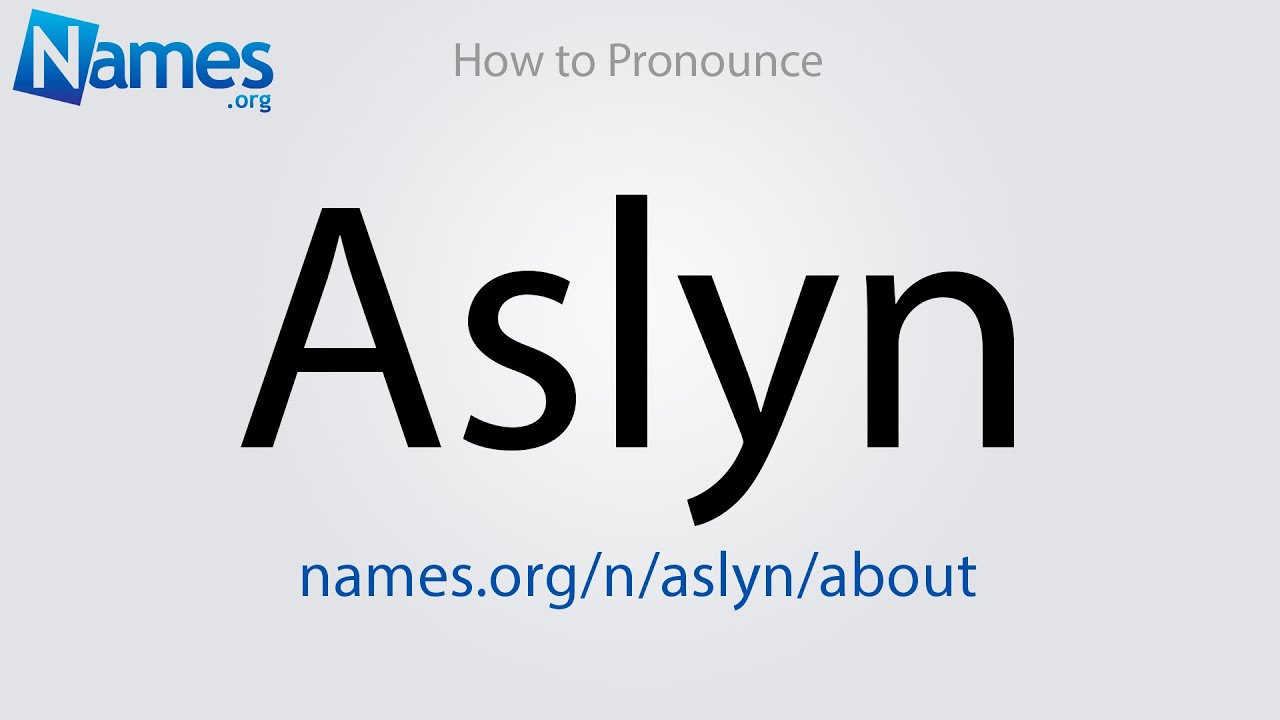 How to Pronounce Aslyn - YouTube