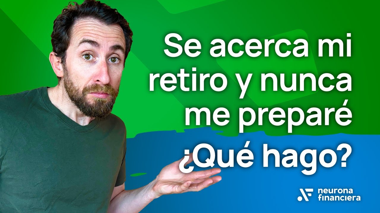 Se acerca mi retiro y nunca me preparé ¿Qué hago? - YouTube
