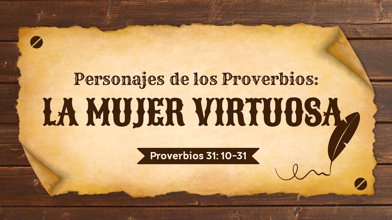 Proverbios 31:10-31 - Los personajes de Los Proverbios: La mujer ...