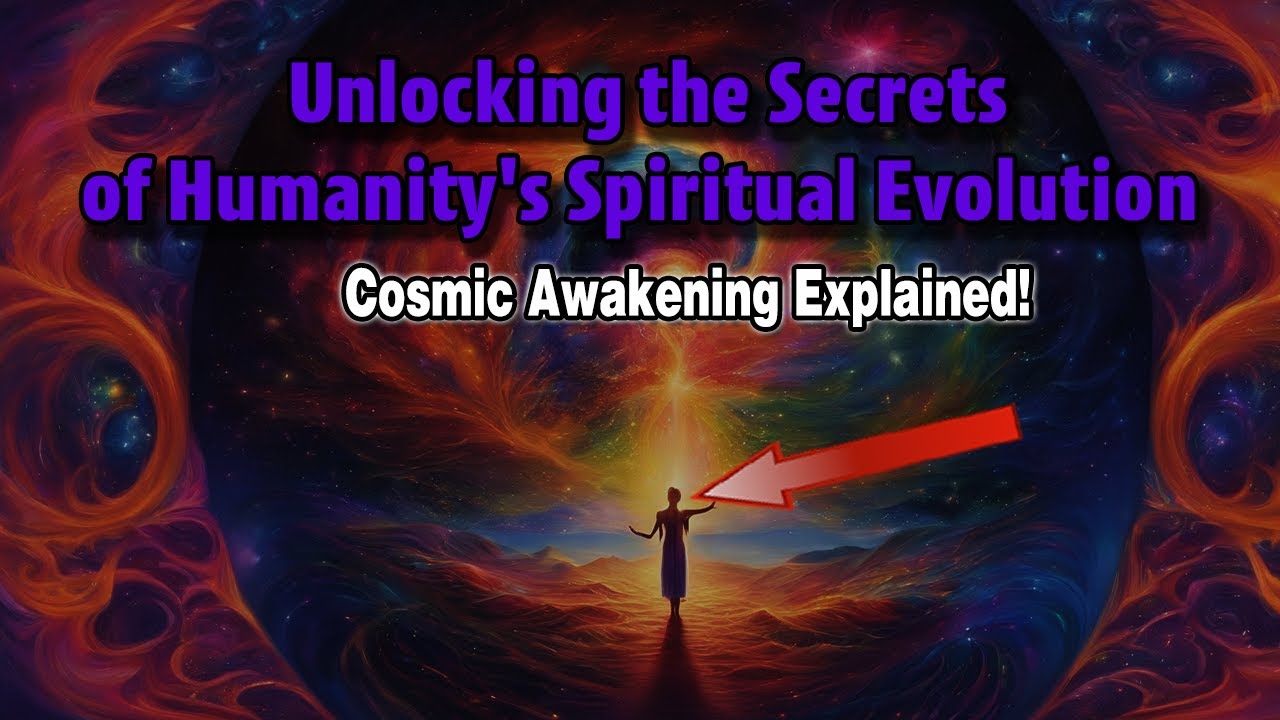 Unlocking the Secrets of Humanity's Spiritual Evolution 🌟 | Cosmic ...