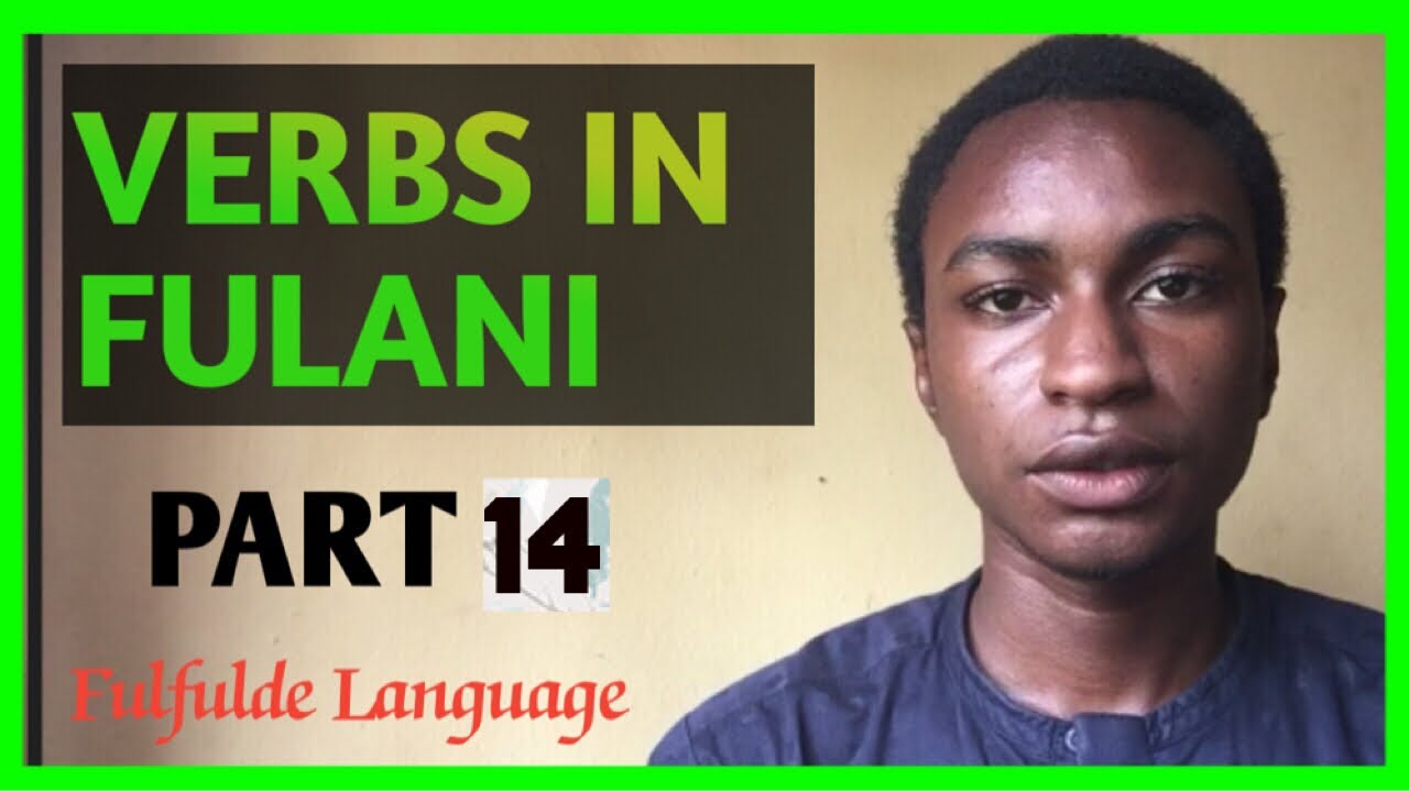 VERBS IN FULFULDE LANGUAGE | PART 14 - YouTube