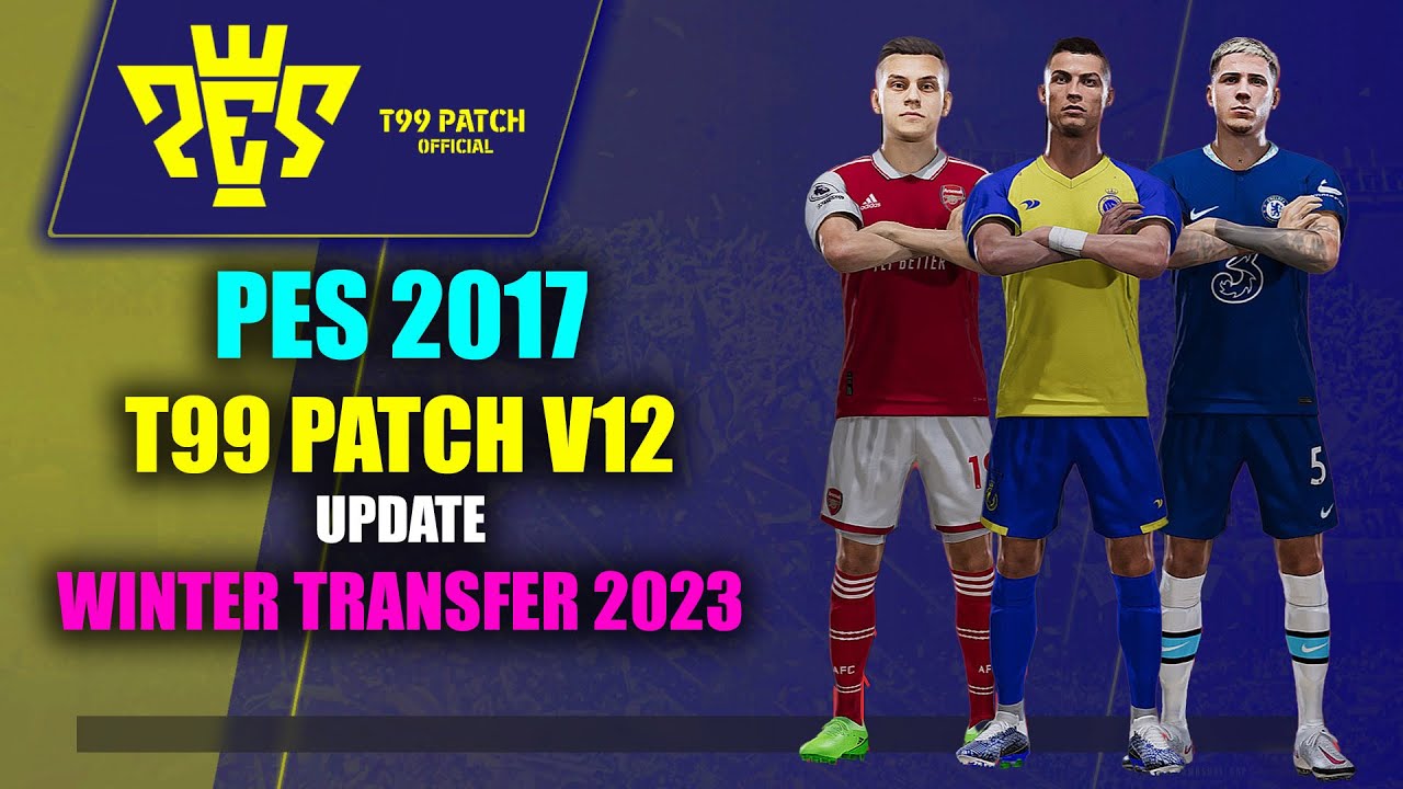 PES 2017 T99 PATCH V12 UPDATE WINTER TRANSFER 2023 - YouTube
