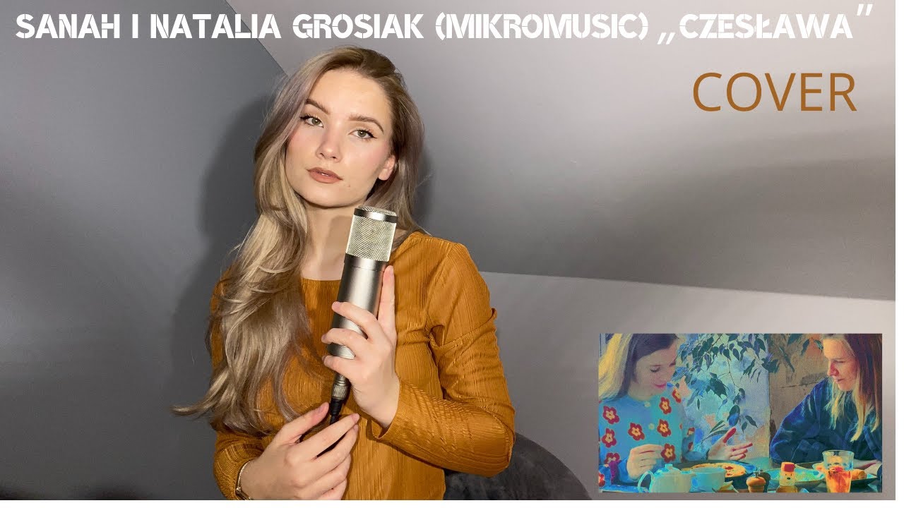 sanah i Natalia Grosiak (Mikromusic) „Czesława” COVER Wiktoria Kresa ...