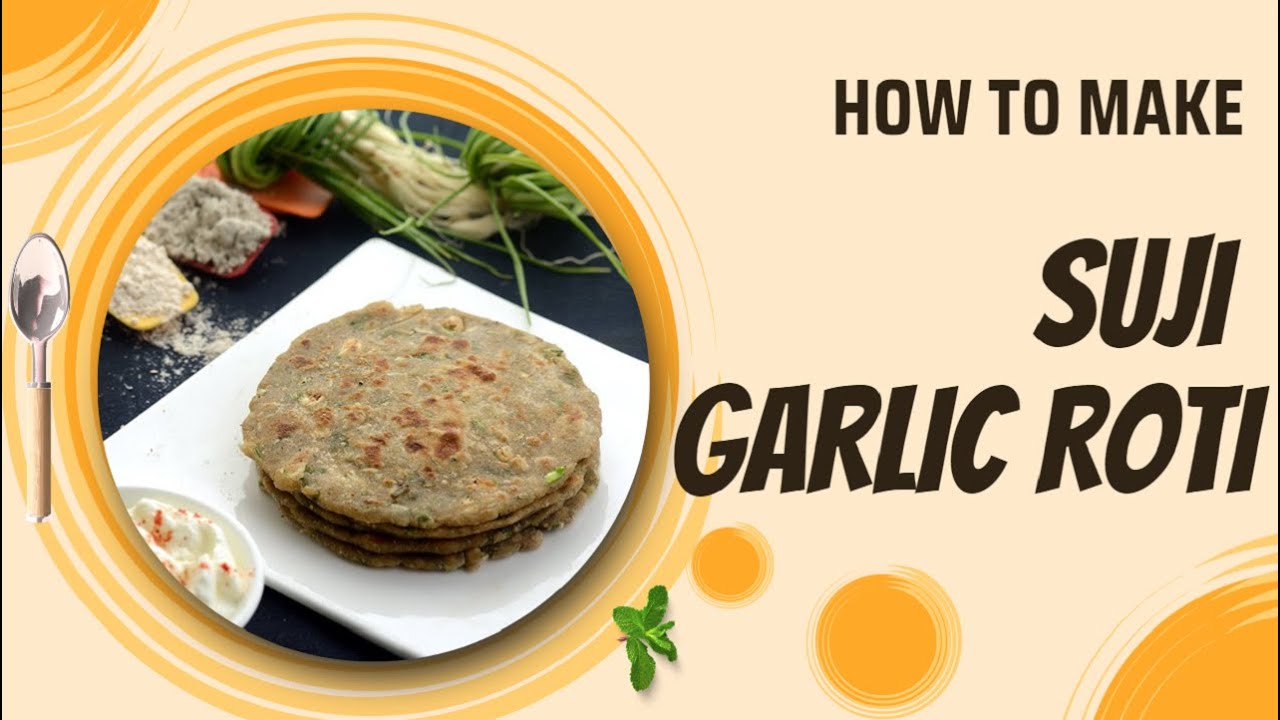 Why My SUJI GARLIC ROTI Is Better Than Yours?बनाये नरम-नरम, सफेद,और ...