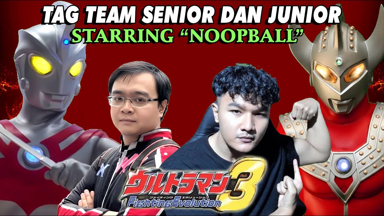 TAG TEAM 2025 PART 3 - SENIOR DAN JUNIOR WITH @noopbal21 -Ultraman FE 3 ...
