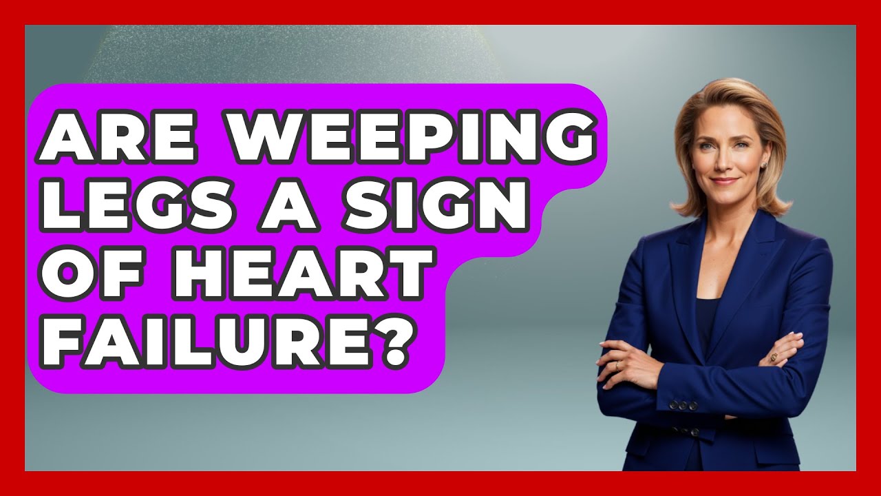 Are Weeping Legs A Sign Of Heart Failure? - Cardiology Community - YouTube