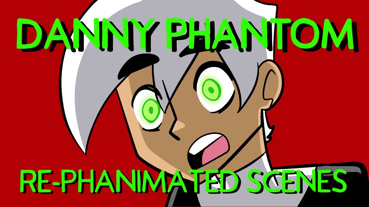 My Danny Phantom Re-Animated Scenes - YouTube
