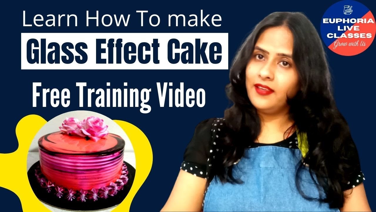 Glass Effect Cake │Free Training Video │Euphoria Live Classes - YouTube