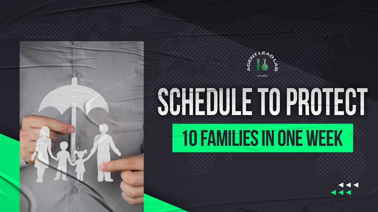 Agent Lead Lab - Schedule to protect 10 families in one week - YouTube