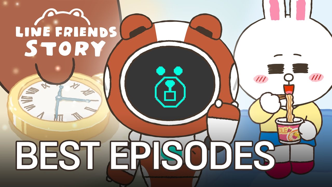 BEST EPISODES | EP.02 & 03 & 08 | LINE FRIENDS STORY - YouTube