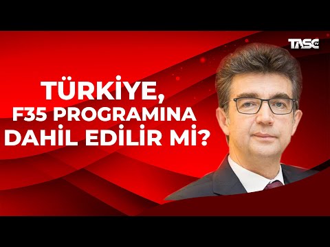 TÜRKİYE F-35 PROGRAMINA DAHİL EDİLİR Mİ? - Prof.Dr. Mehmet Akif Kireçci