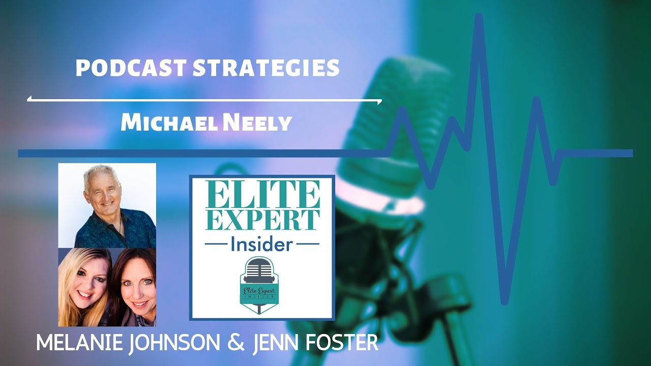 Podcast Strategies With Michael Neely - Elite Expert Insider Ep. 168 ...