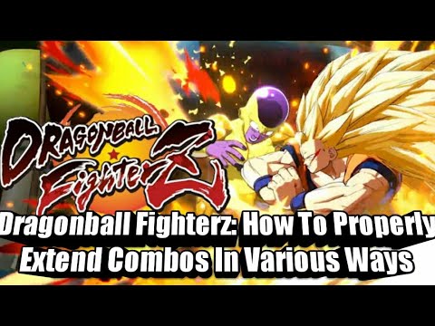 Dragon Ball FighterZ How To Properly Extend Combos - YouTube