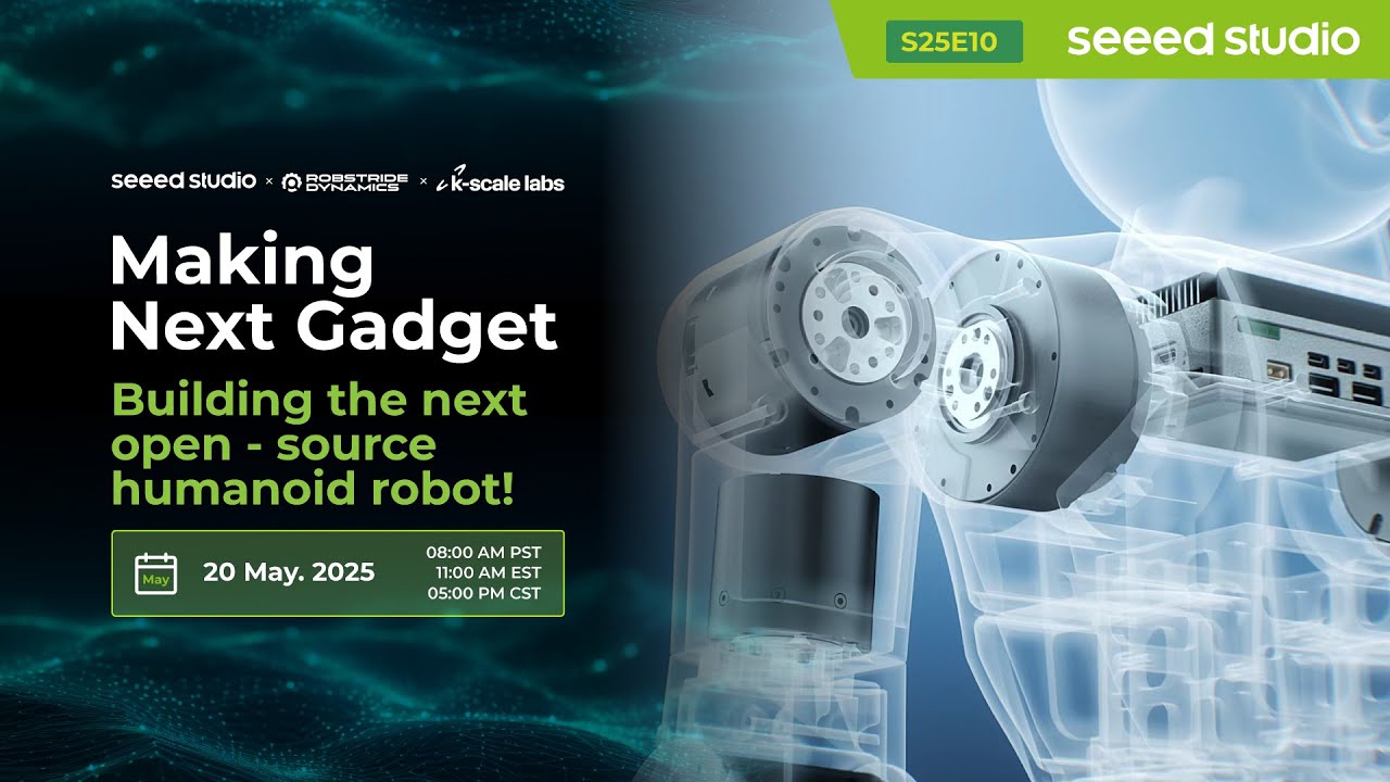 Making Next Gadget | Building the next open-source humanoid robot ...
