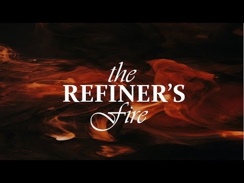 The Refiners Fire - YouTube