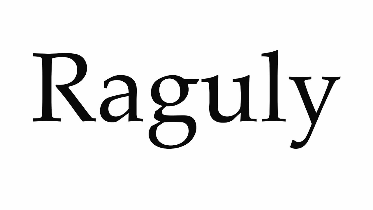 How to Pronounce Raguly - YouTube