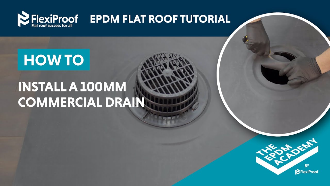 HOW TO INSTALL A 100MM COMMERCIAL DRAIN ON A ONE PIECE EPDM MEMBRANE ...