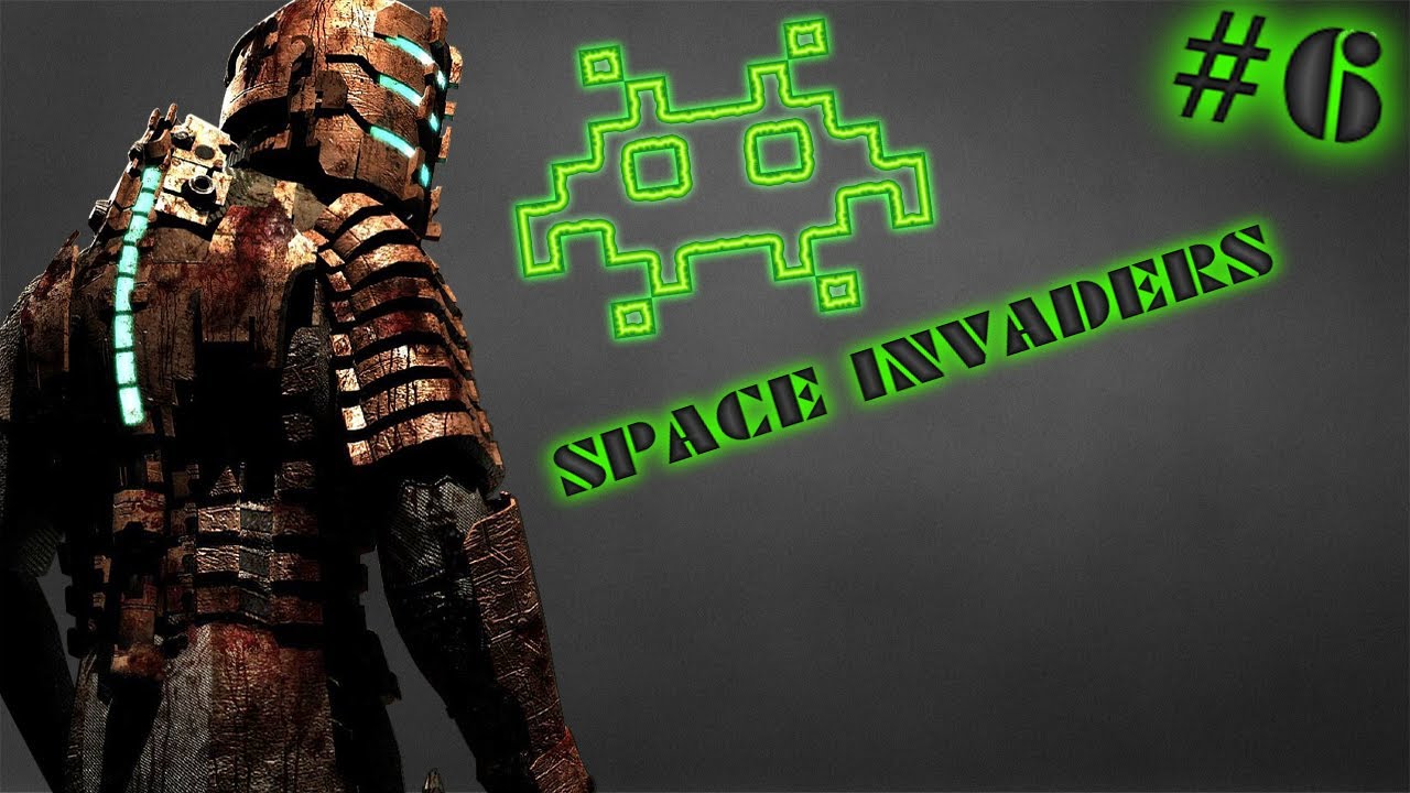 SPACE INVADERS - CAPITLO 6 - DEAD SPACE 1 - YouTube