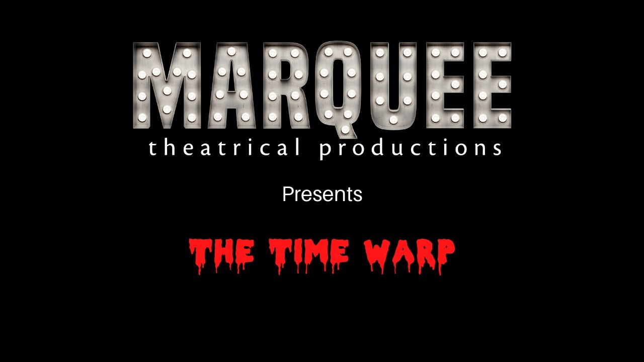 Time Warp - Marquee Theatrical Productions - YouTube