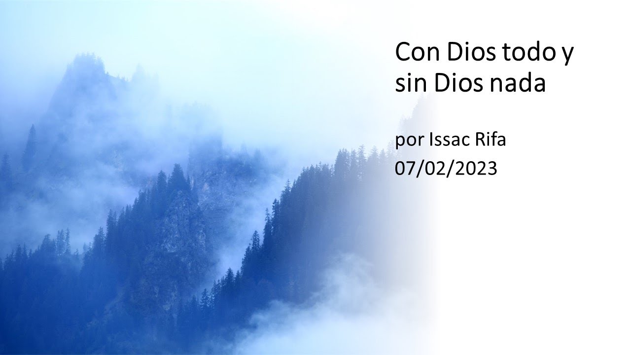 Con Dios Todo Y Sin Dios Nada - YouTube