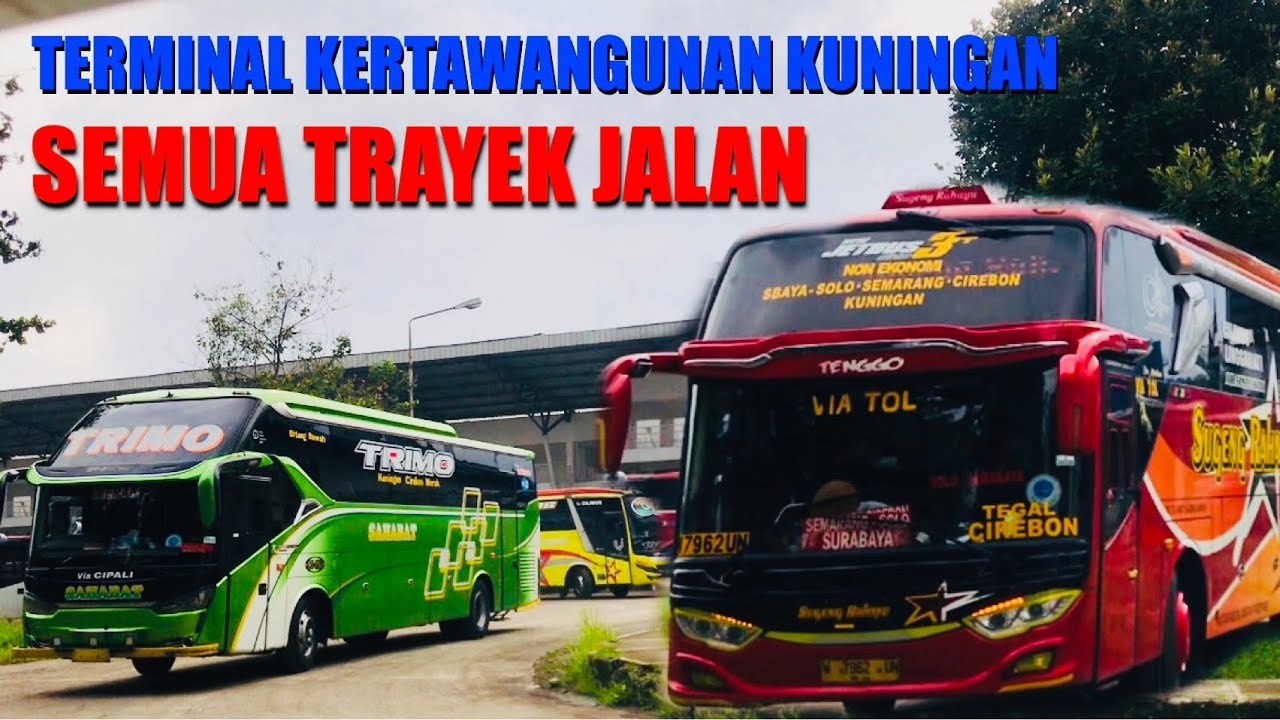 🔴 SUASANA TERMINAL KUNINGAN HARI INI TRAYEK BUS JALAN SEMUA - YouTube