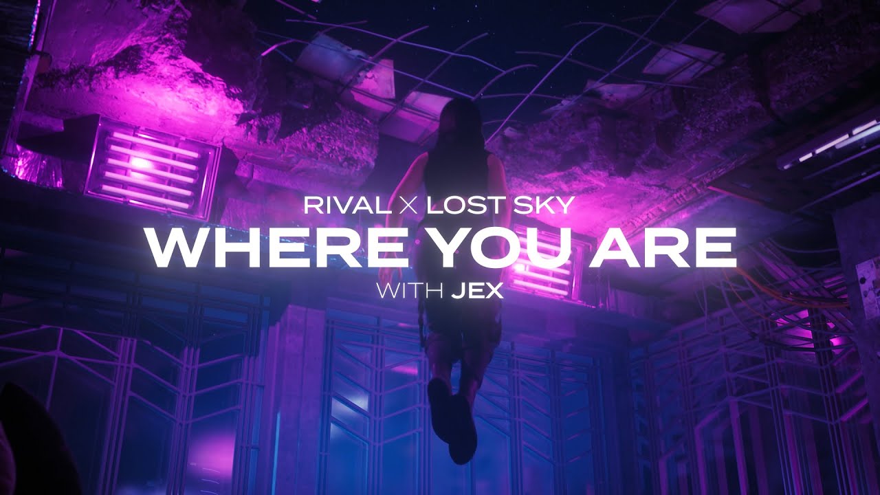 Lost Sky x Rival - Where You Are (with Jex) - YouTube Music