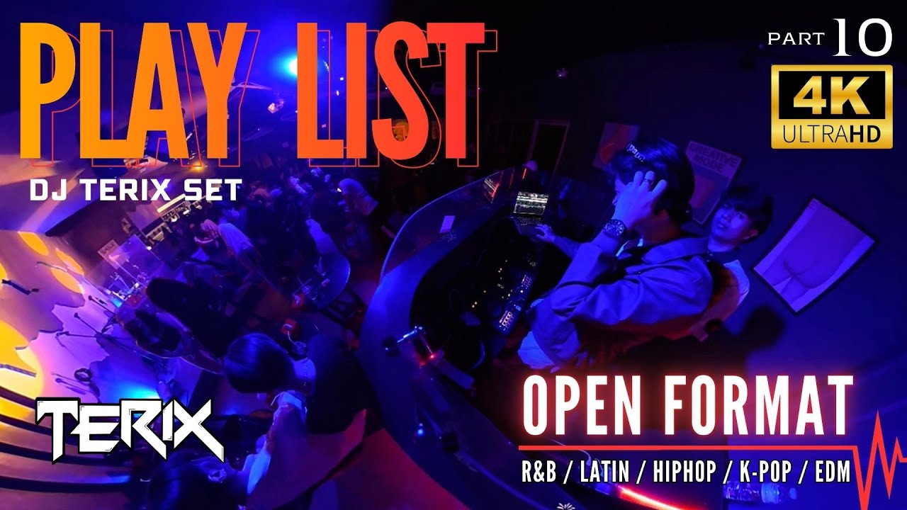 Playlist Open format DJ TERIX Part 10 (R&B/LATIN/HIPHOP/K-POP/EDM ...