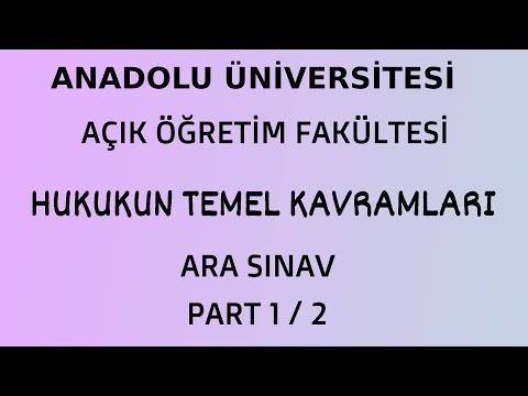 AÖF HUKUKUN TEMEL KAVRAMLARI DERSİ ÇIKMIŞ ARA SINAV SORULARI VE CEVAPLARI PART 1/2 (SESLİ)