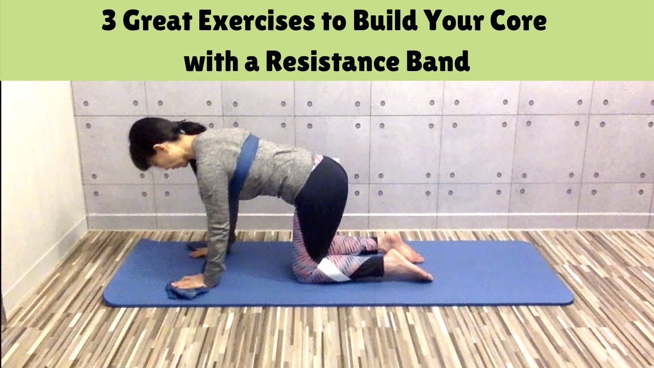 3 great exercises to build your core with a resistance band- 3 things ...