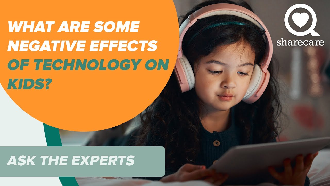 What Are Some Negative Effects of Technology on Kids | Ask the Expert ...