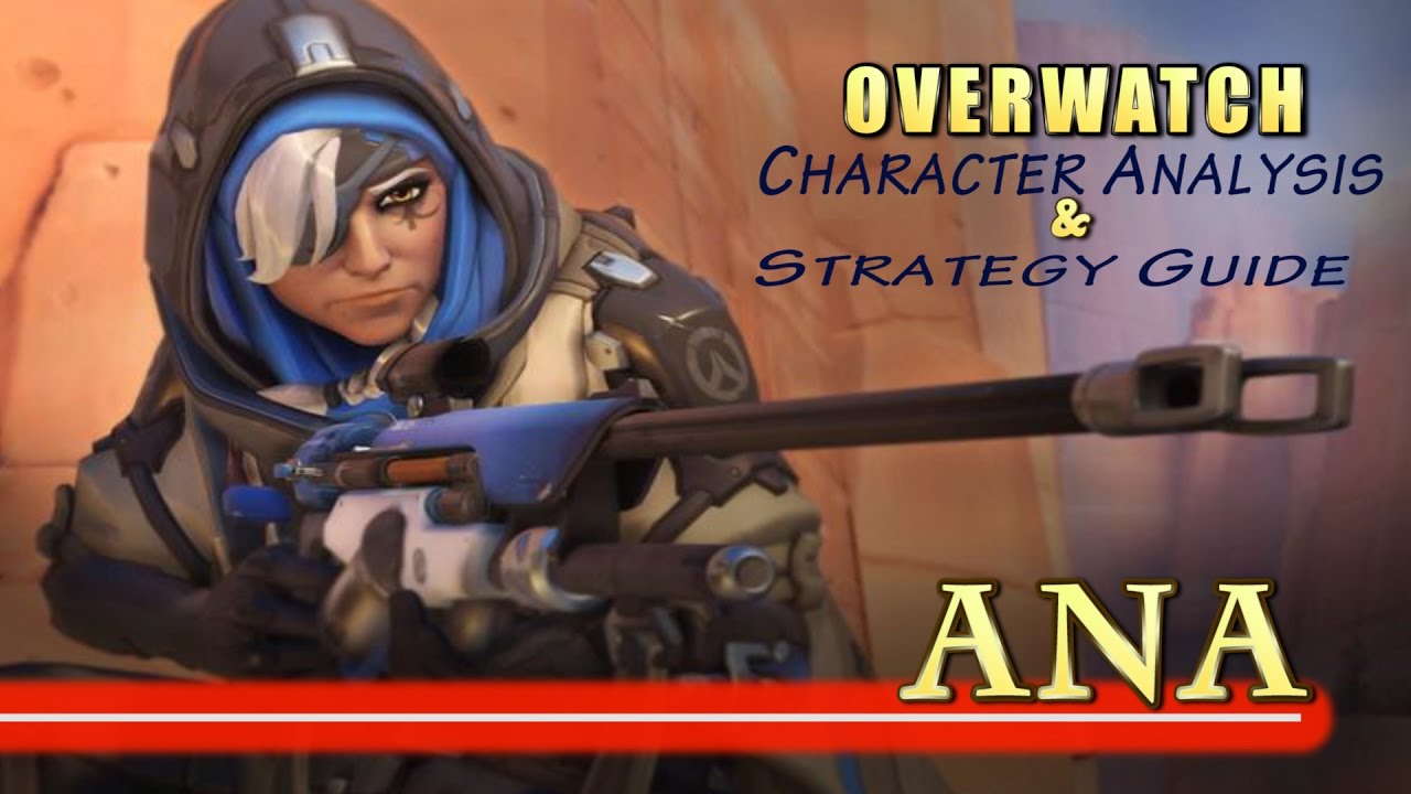 Overwatch Character analysis and strategy guide - Ana - YouTube